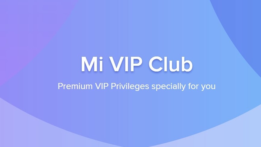 Xiaomi announces Mi VIP Club reward program in India Xiaomi announces Mi VIP Club reward program in India