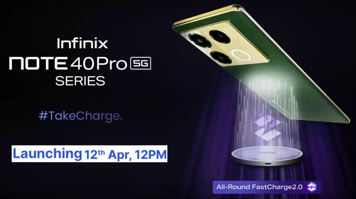 Infinix Note 40 Pro 5G Series confirmed to launch in India on 12th April